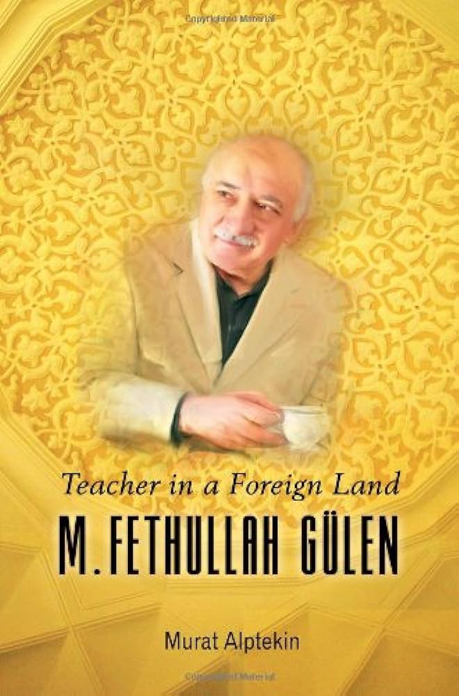 Teacher in a Foreign Land: M. Fethullah Gulen - Tughra Books