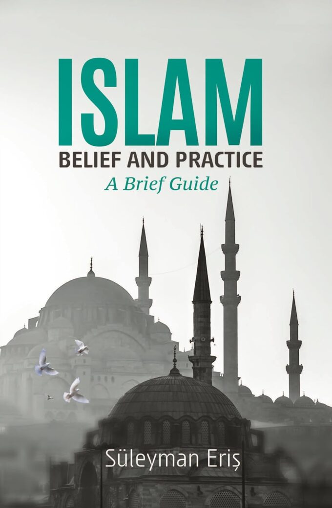 A Brief Guide: Islam - Belief and Practice - Tughra Books