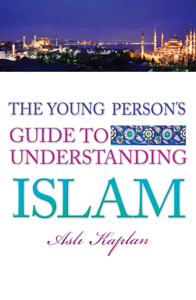 The Young Person's Guide to Understanding Islam - Tughra Books