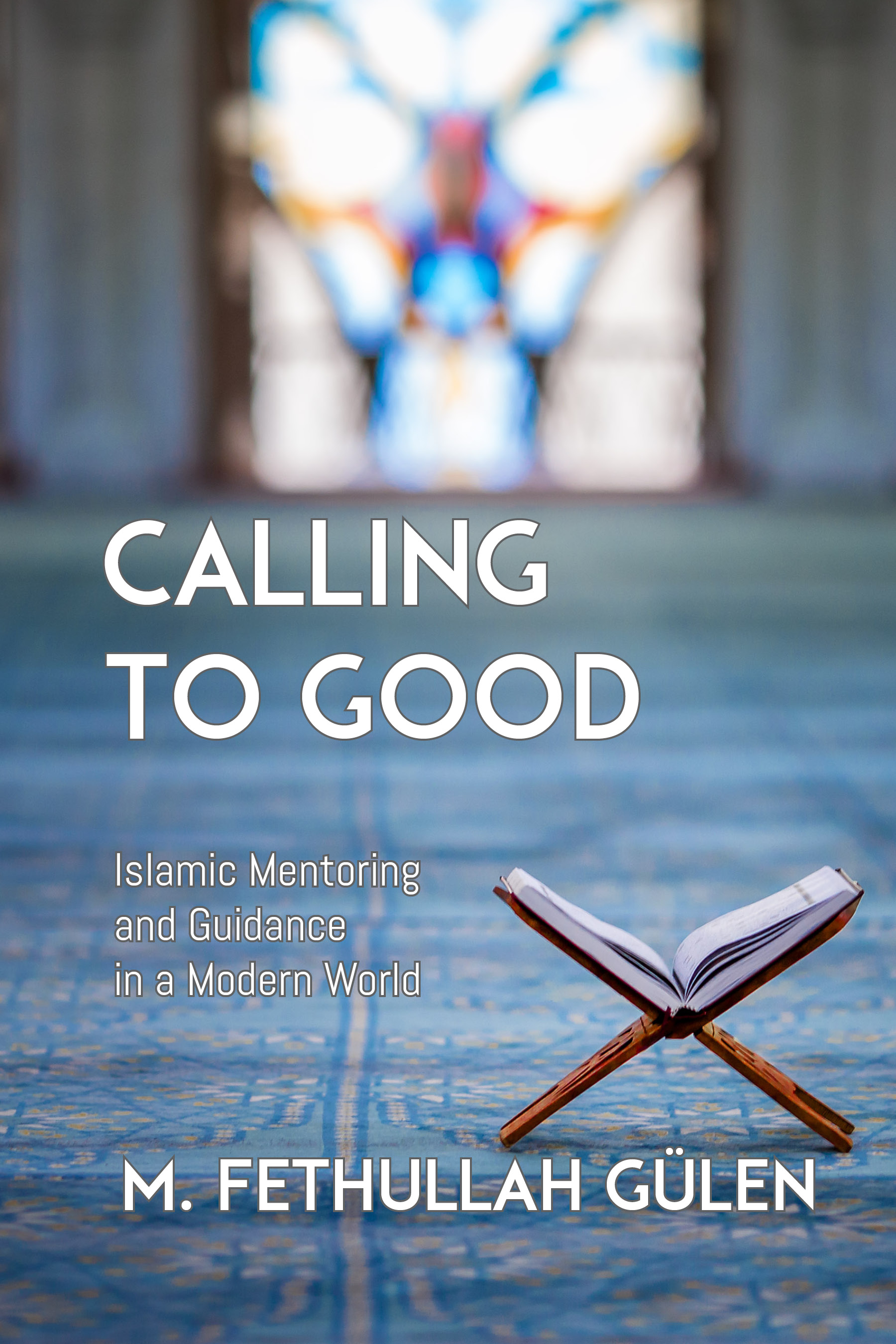 Calling to Good: Islamic Mentoring and Guidance in a Modern World ...